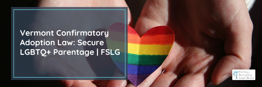 Vermont Confirmatory Adoption Law: Secure LGBTQ+ Parentage | FSLG